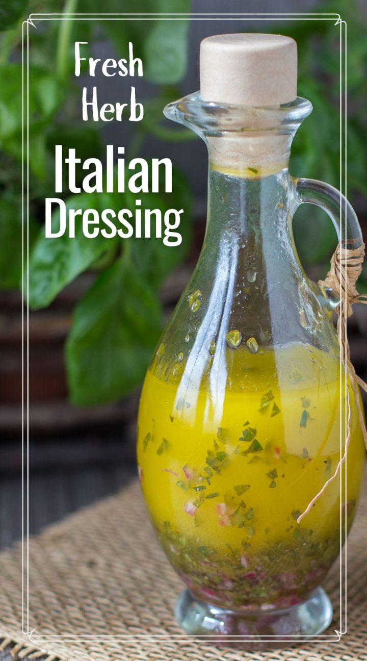 Fresh Herb Italian Dressing - Art and the Kitchen