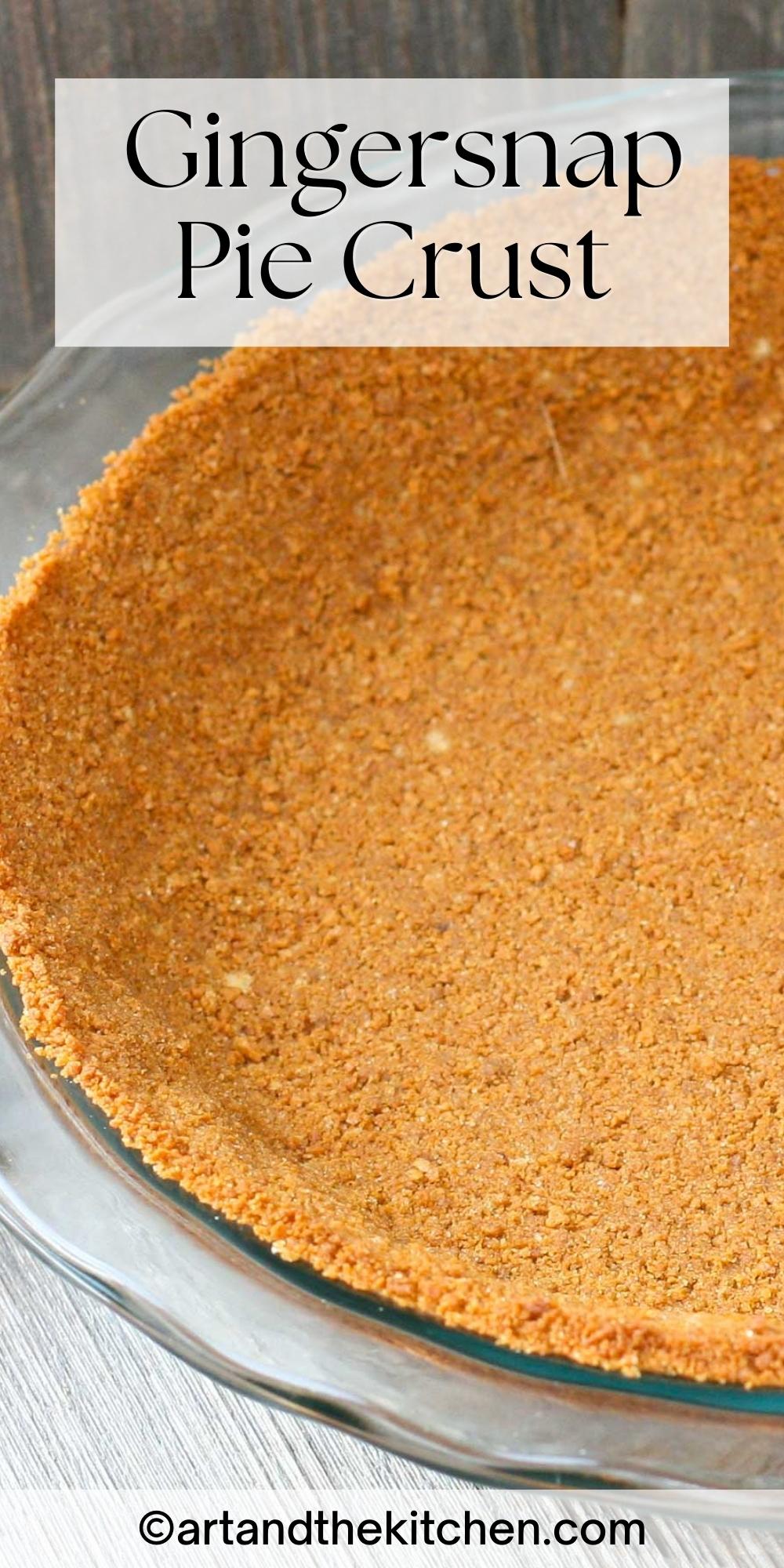 Gingersnap Pie Crust - Art and the Kitchen
